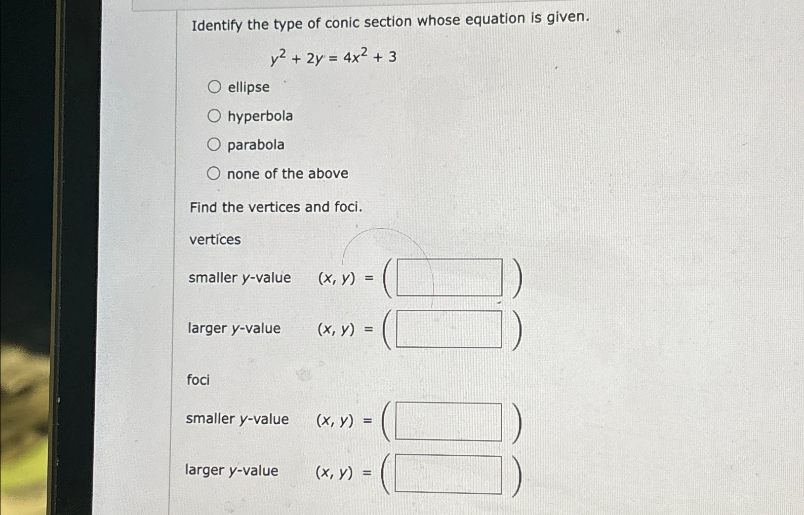 Solved Identify the type of conic section whose equation is | Chegg.com