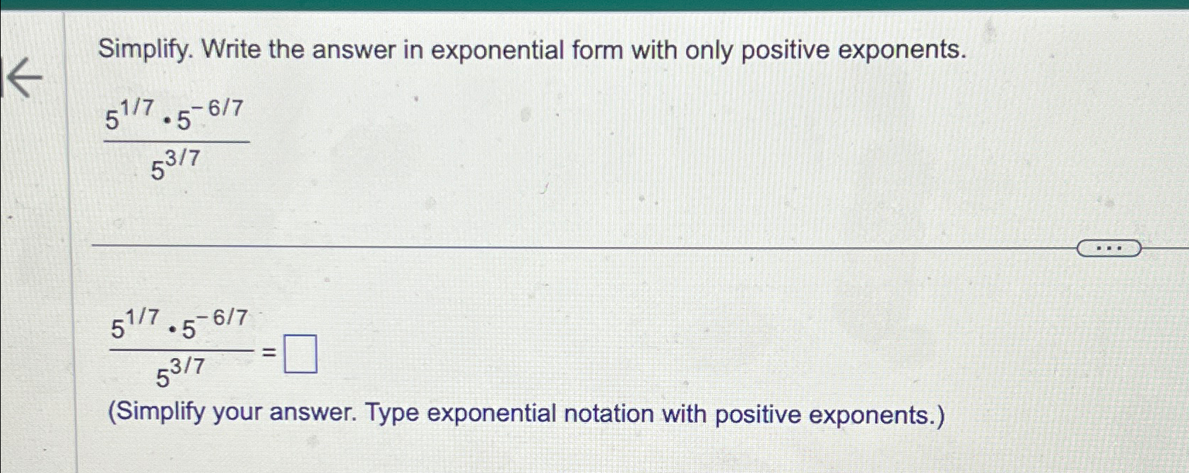 Solved Simplify. Write the answer in exponential form with | Chegg.com