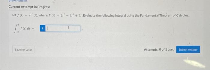 Solved Let f(t)=F′(t), where F(t)=2t2−7t3+7t. Evaluate the | Chegg.com Solved Let f(t)=F′(t), where F(t)=2t2−7t3+7t. Evaluate the | Chegg.com