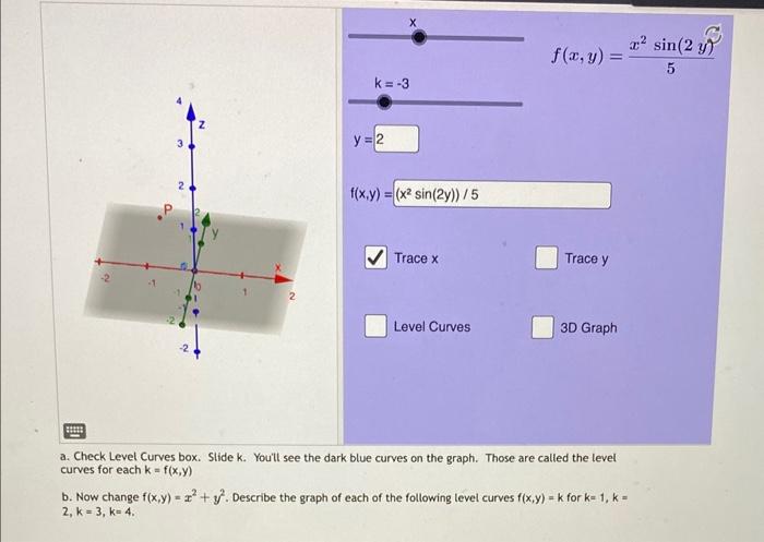 Solved f(x,y)=5x2sin(2y) y= f(x,y)= Trace x Trace y Level | Chegg.com