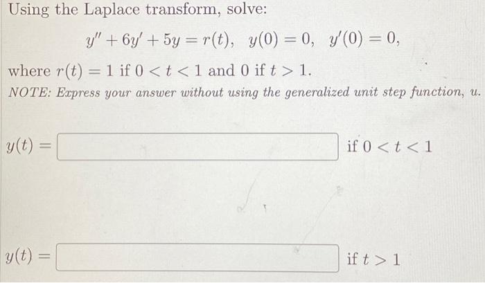 Solved Using the Laplace transform, solve: | Chegg.com