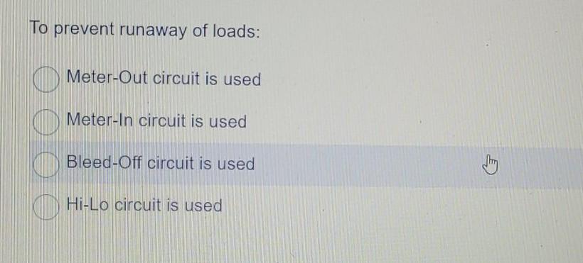 Solved To prevent runaway of loads: Meter-Out circuit is | Chegg.com