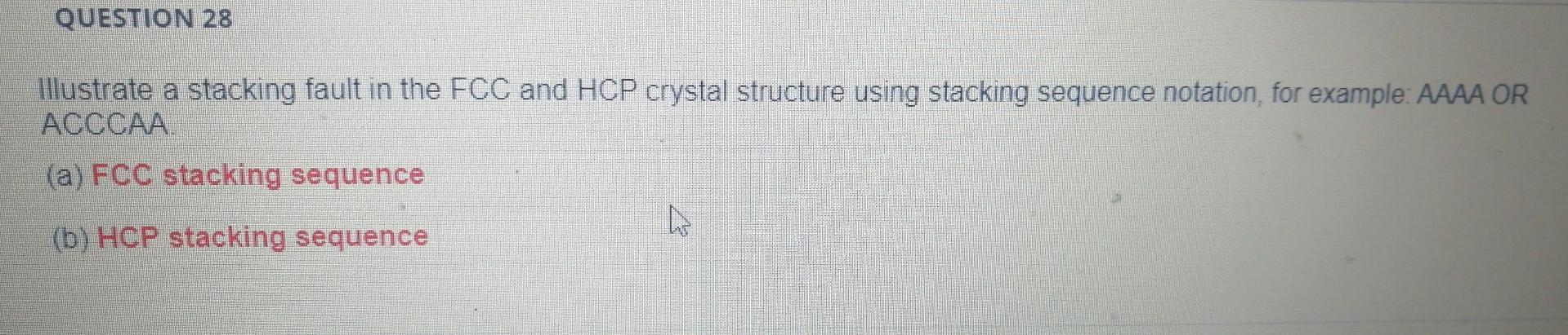 Solved QUESTION 28 illustrate a stacking fault in the FCC | Chegg.com