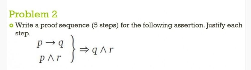 Solved Write a proof sequence ( 5 steps) for the following | Chegg.com