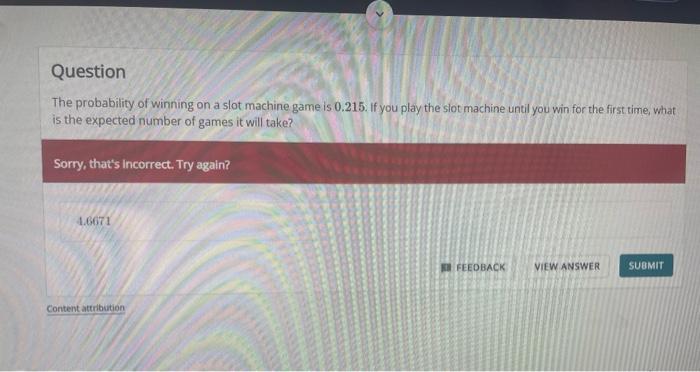 Solved Question The probability of winning on a slot machine | Chegg.com