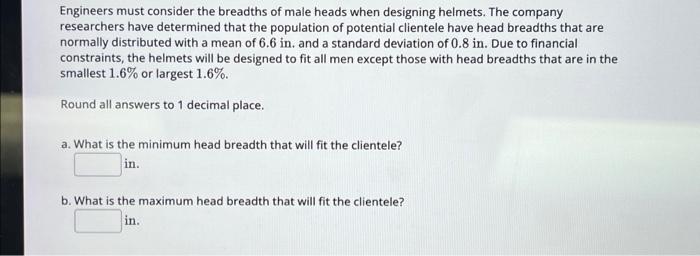Solved Engineers must consider the breadths of male heads | Chegg.com