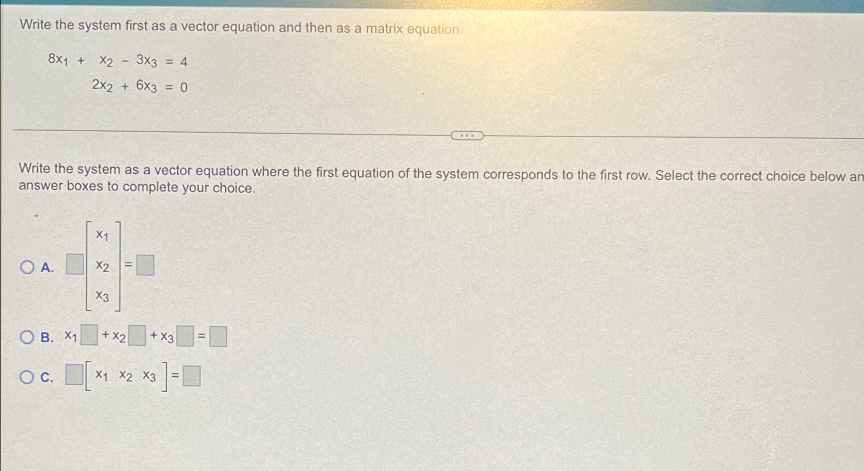 Solved Write the system first as a vector equation and then | Chegg.com