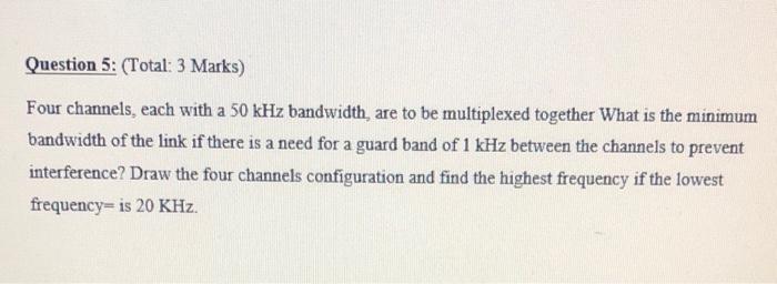 Solved Question 5: (Total: 3 Marks) Four channels, each with | Chegg.com