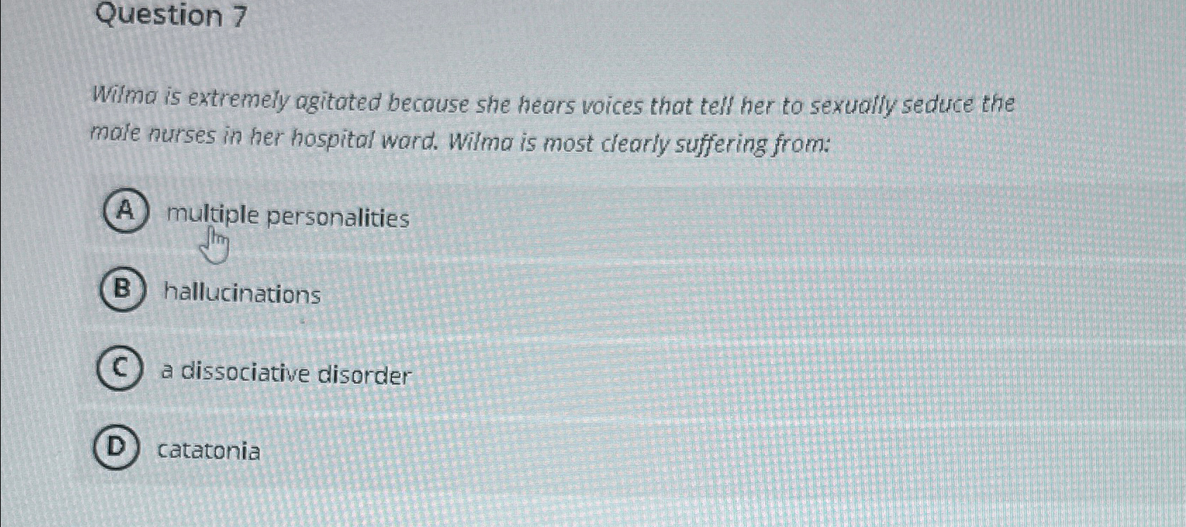 Solved Question 7Wima is extremely agitated becouse she | Chegg.com