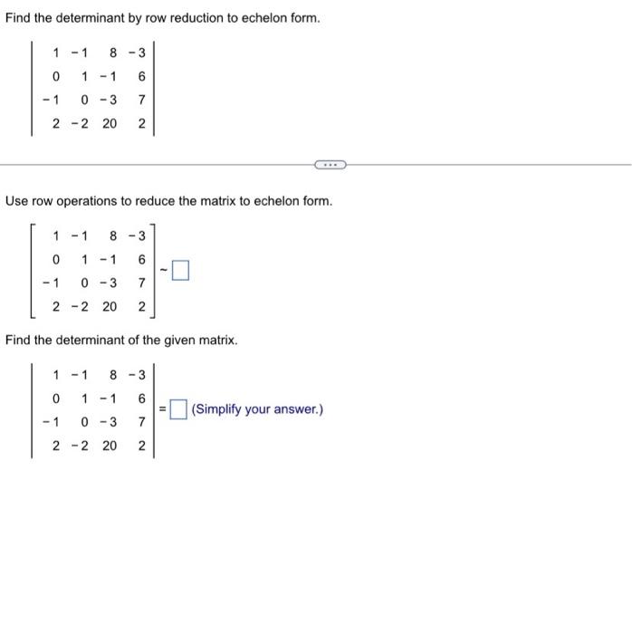 Solved Find the determinant by row reduction to echelon | Chegg.com