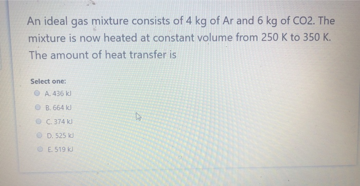Solved An ideal gas mixture consists of 4 kg of Ar and 6 kg | Chegg.com