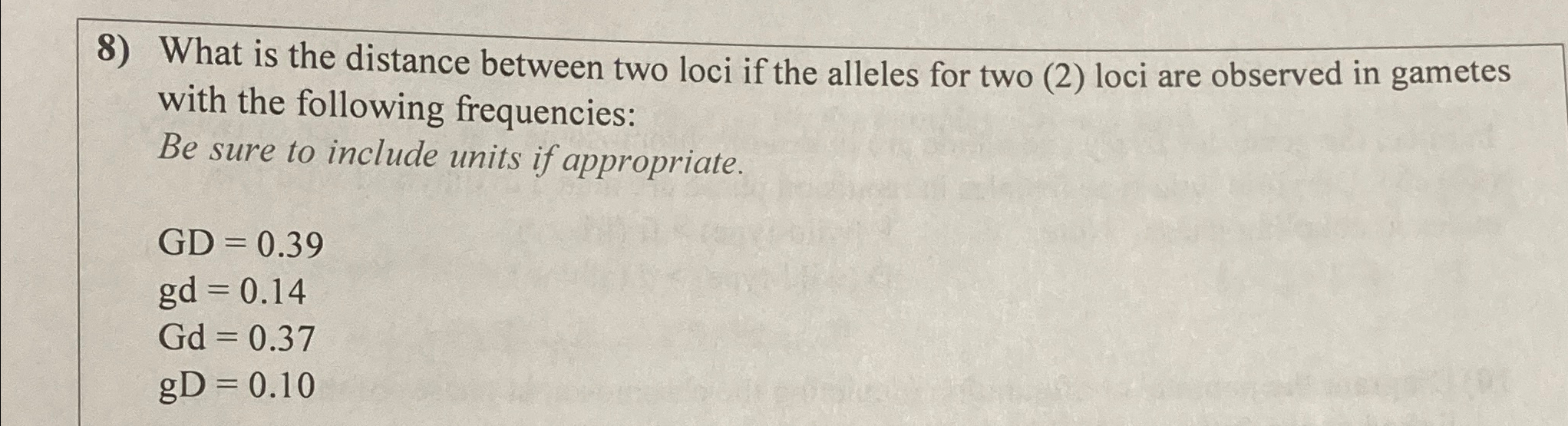 Solved What is the distance between two loci if the alleles | Chegg.com