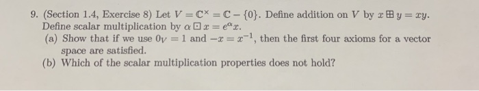 Solved 9. (Section 1.4, Exercise 8) Let V = CX = C-{0}. | Chegg.com