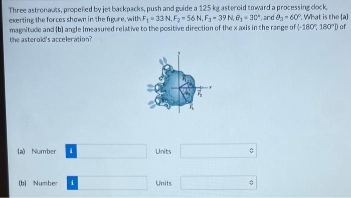 Solved Three astronauts, propelled by jet backpacks, push | Chegg.com
