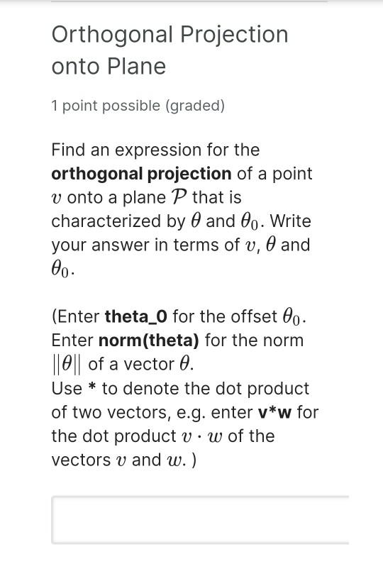 Solved Orthogonal Projection onto Plane 1 point possible | Chegg.com