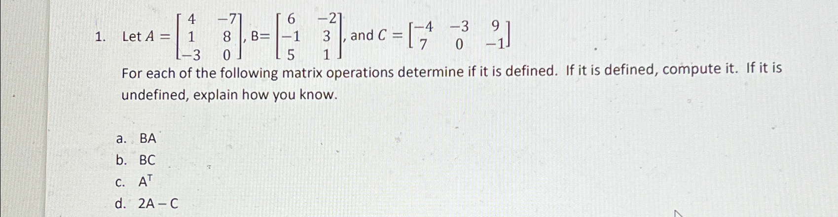 Solved Let A=[4-718-30],B=[6-2-1351], ﻿and C=[-4-3970-1]For | Chegg.com