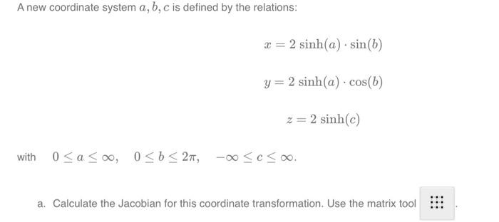 Solved A new coordinate system a,b,c is defined by the | Chegg.com