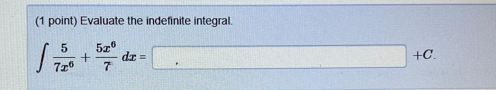 Solved (1 ﻿point) ﻿Evaluate the indefinite | Chegg.com
