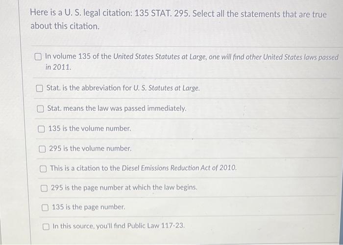 Solved Here is a U.S. legal citation: 135 STAT. 295. Select | Chegg.com