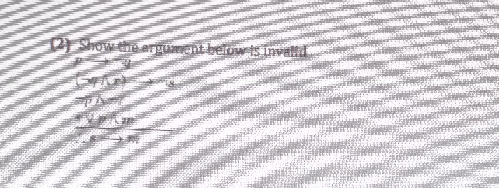 Solved (2) Show the argument below is invalid | Chegg.com