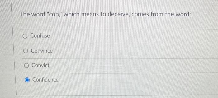 Solved The word "con," which means to deceive, comes from | Chegg.com
