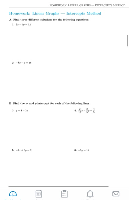 Solved HOMEWORK: LINEAR GRAPHS - INTERCEPTS METHOD Homework: | Chegg.com