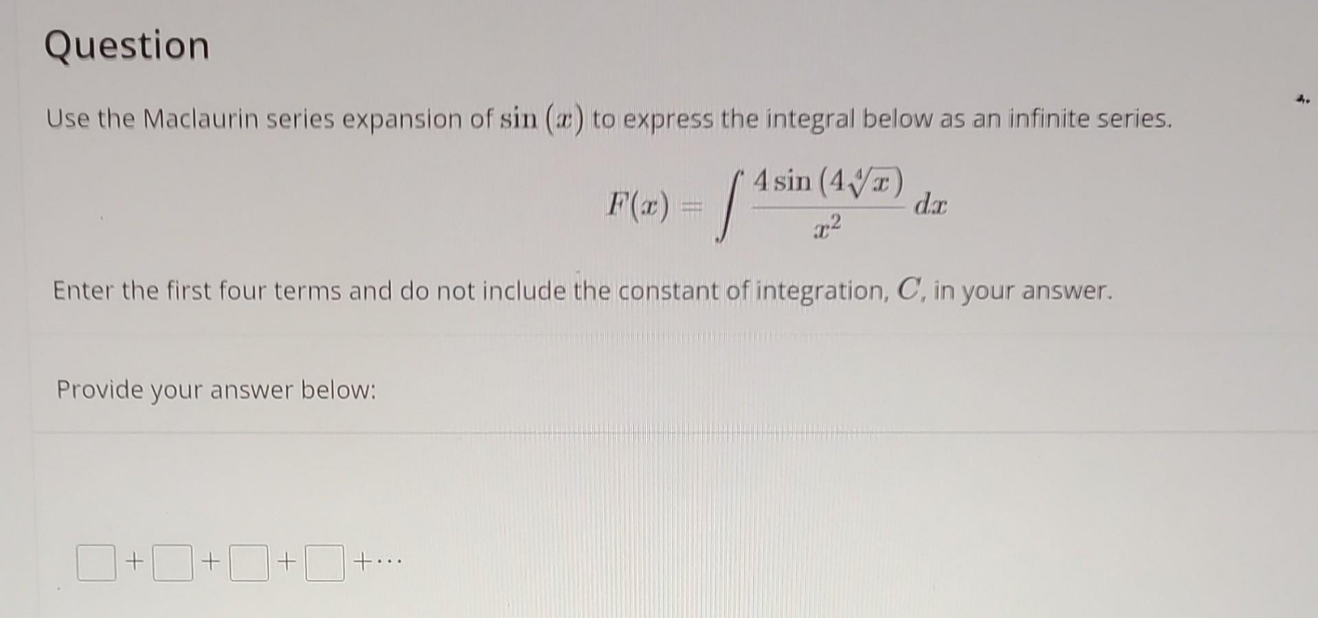 Solved Use the McLaurin series expansion of sin(x) to | Chegg.com