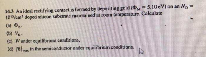 Solved 14.3 An ideal rectifying contact is formed by | Chegg.com