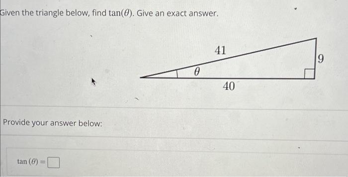 Solved Given the triangle below, find tan(θ). Give an exact | Chegg.com