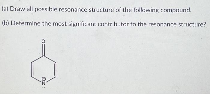 Solved (a) ﻿Draw all possible resonance structure of the | Chegg.com