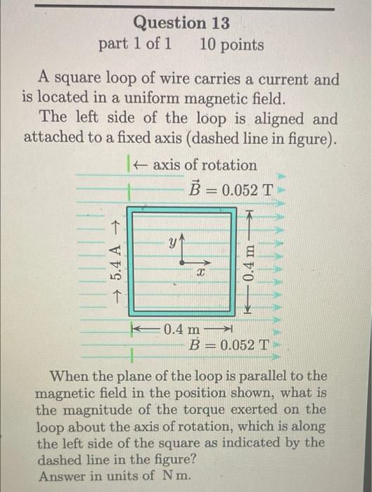 Solved Question 13 part 1 of 1 10 points A square loop of | Chegg.com