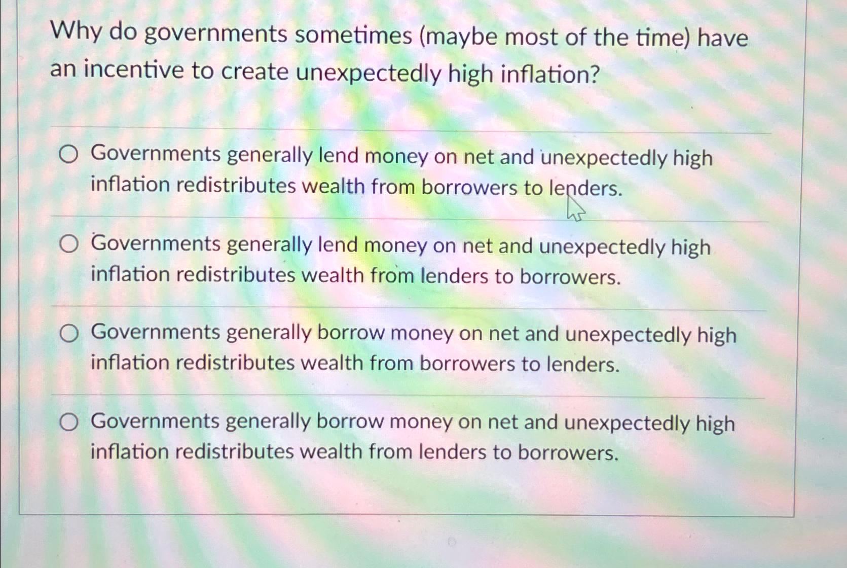 Solved Why do governments sometimes (maybe most of the time) | Chegg.com