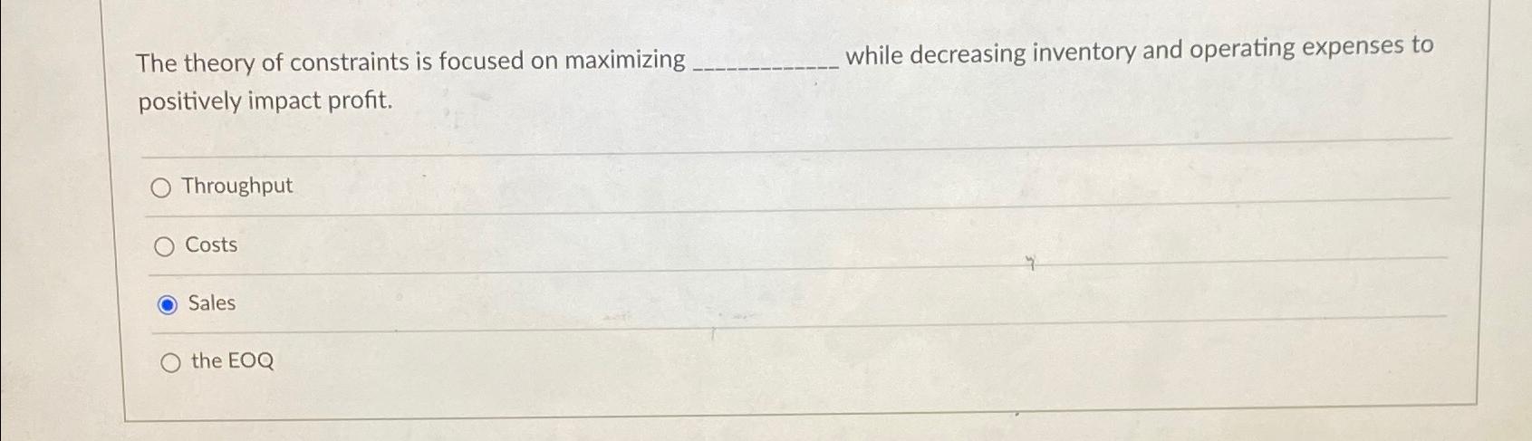 Solved The theory of constraints is focused on maximizing | Chegg.com