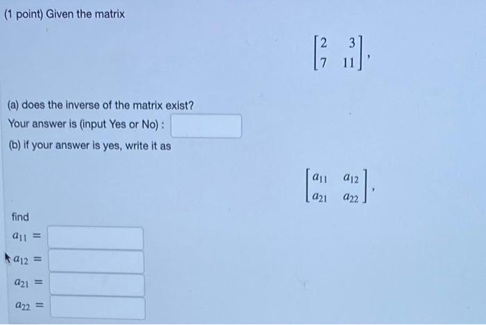 Solved (1 point) Given the matrix B. (a) does the inverse of | Chegg.com