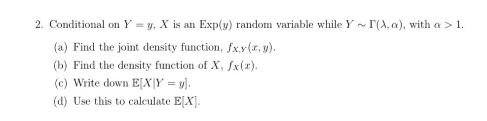Solved Conditional on Y=y,x ﻿is an Exp(y) ﻿random variable | Chegg.com