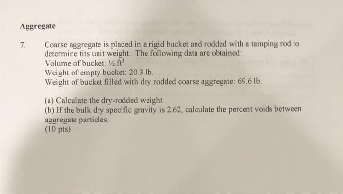Solved Aggregate 7. Coarse aggregate is placed in a rigid | Chegg.com