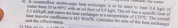 Solved 4) A counterflow double-pipe heat exchanger is to be | Chegg.com