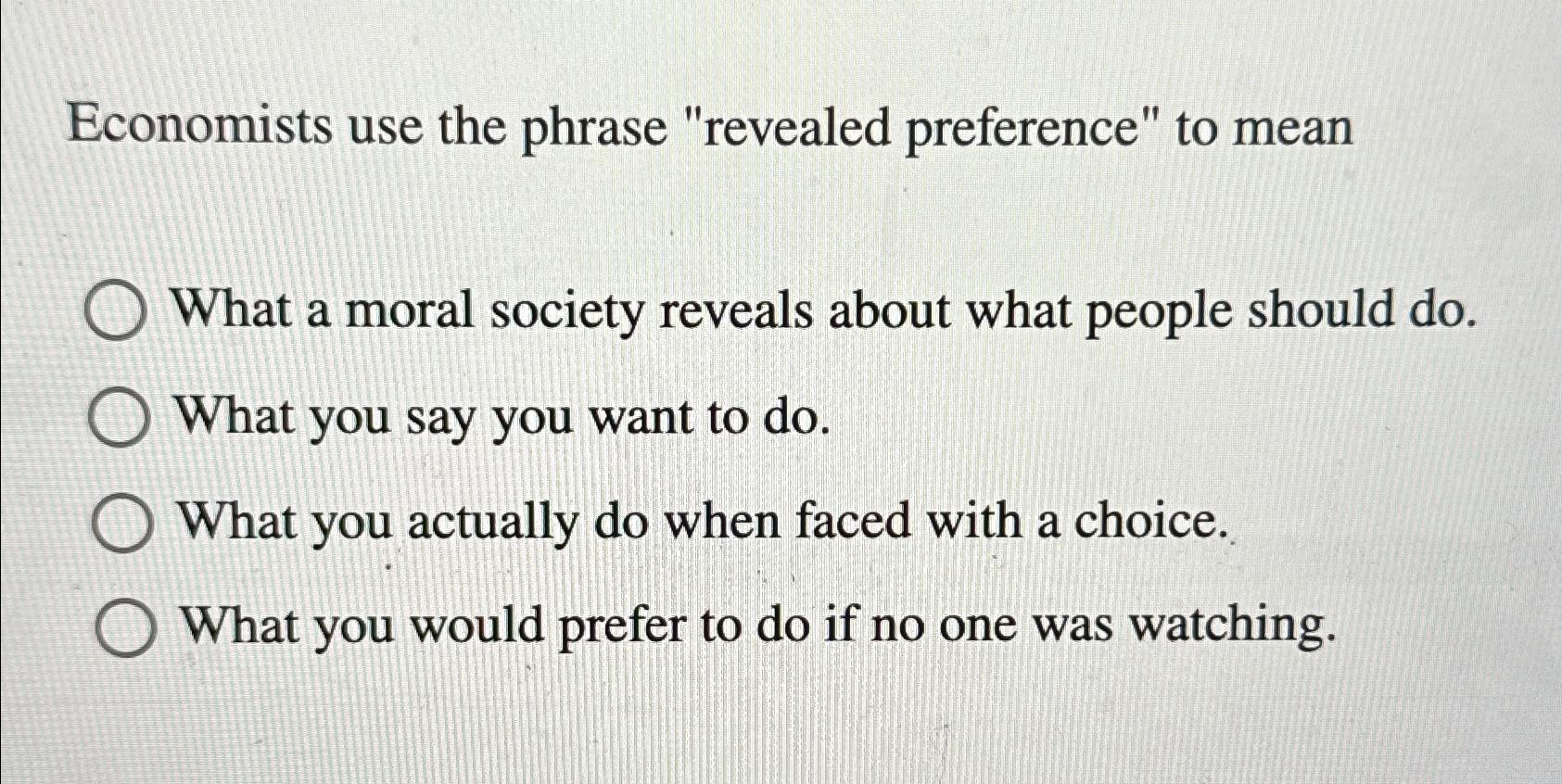 Solved Economists use the phrase "revealed preference" to | Chegg.com