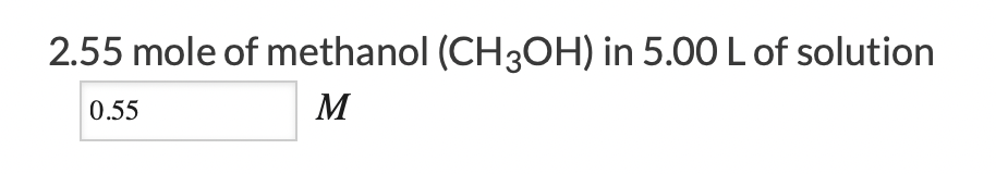 Solved 2.55 ﻿mole of methanol (CH3OH) ﻿in 5.00L ﻿of | Chegg.com