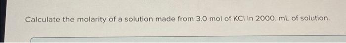 Solved Calculate the molarity of a solution made from 3.0 | Chegg.com