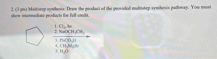 Solved 2. (3 pts) Multistep synthesis: Draw the product of | Chegg.com
