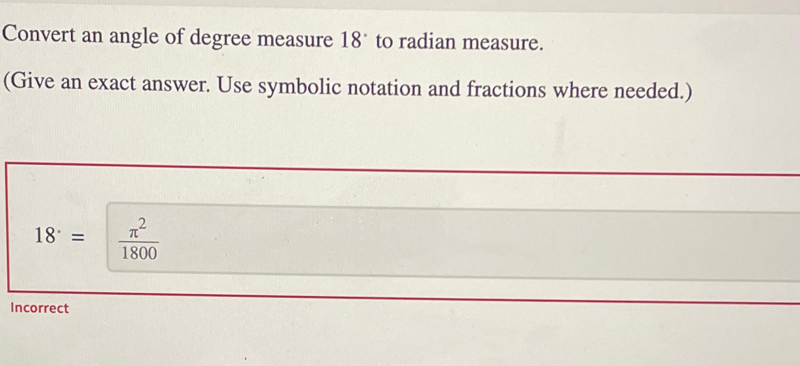 Solved Convert an angle of degree measure 18° ﻿to radian | Chegg.com
