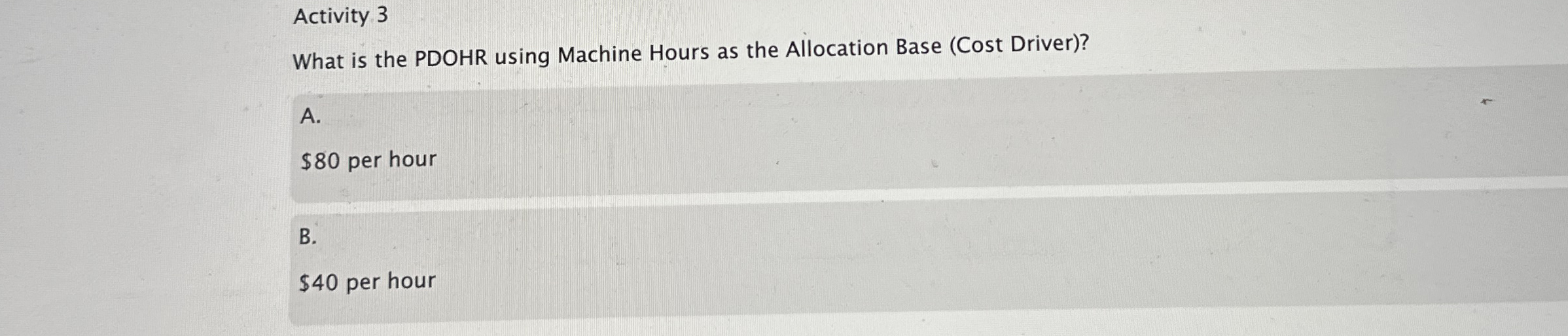 Activity 3What is the PDOHR using Machine Hours as | Chegg.com