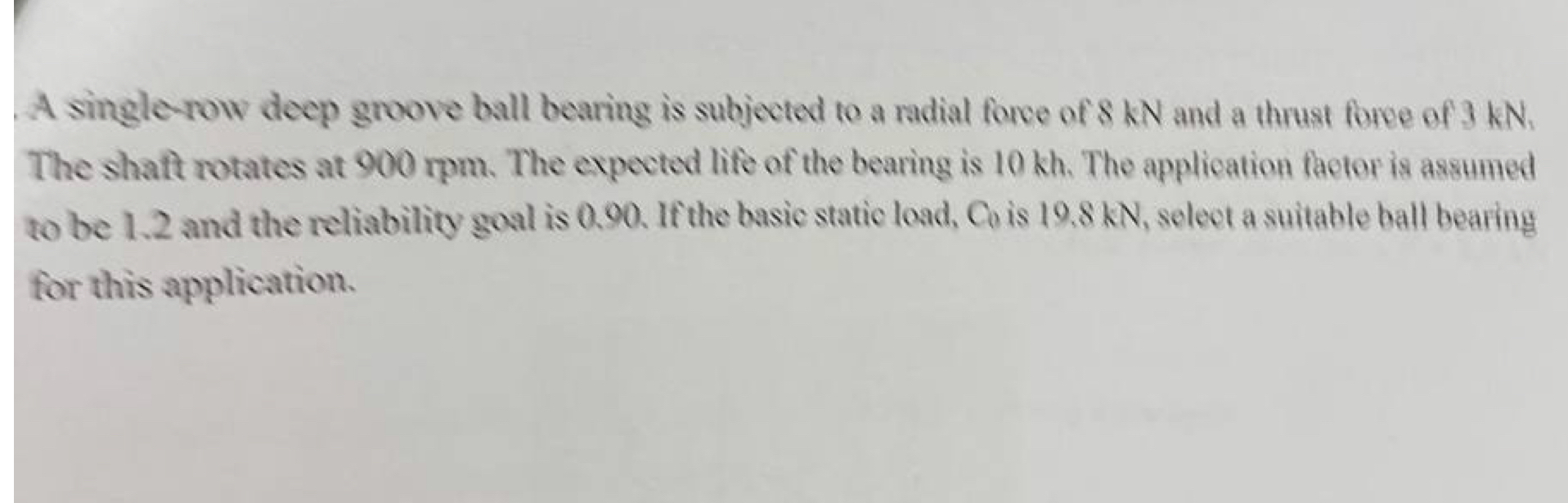 Solved A single-row deep groove ball bearing is subjected to | Chegg.com