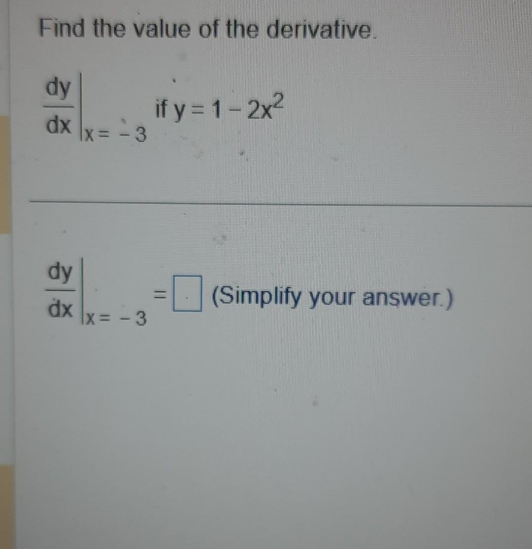Solved Find the value of the derivative. dxdy∣∣x=−3 if | Chegg.com