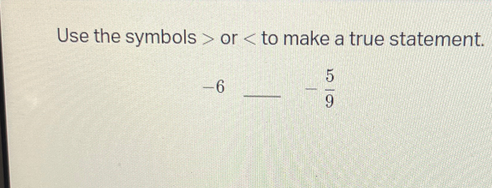 Solved Use the symbols > ﻿or