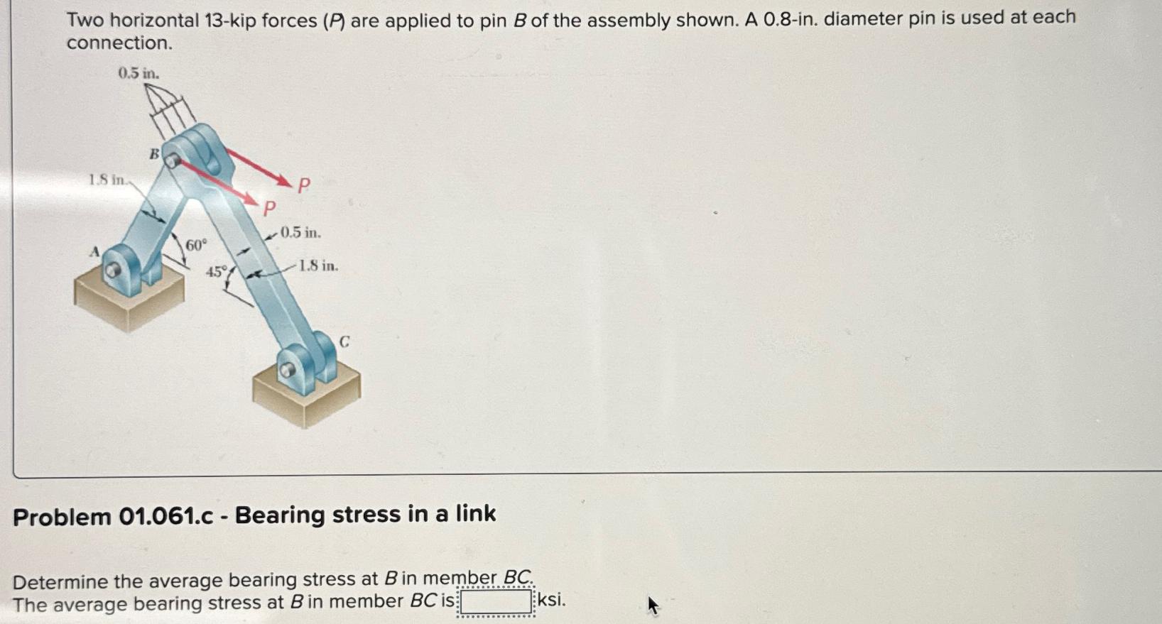 Solved Two horizontal 13-kip forces (P) are applied to pin B | Chegg.com