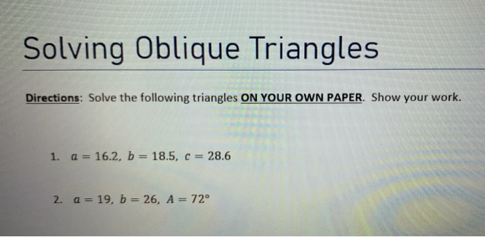 Solved Solving Oblique Triangles Directions: Solve the | Chegg.com