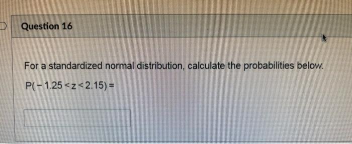 Solved For a standardized normal distribution, calculate the | Chegg.com