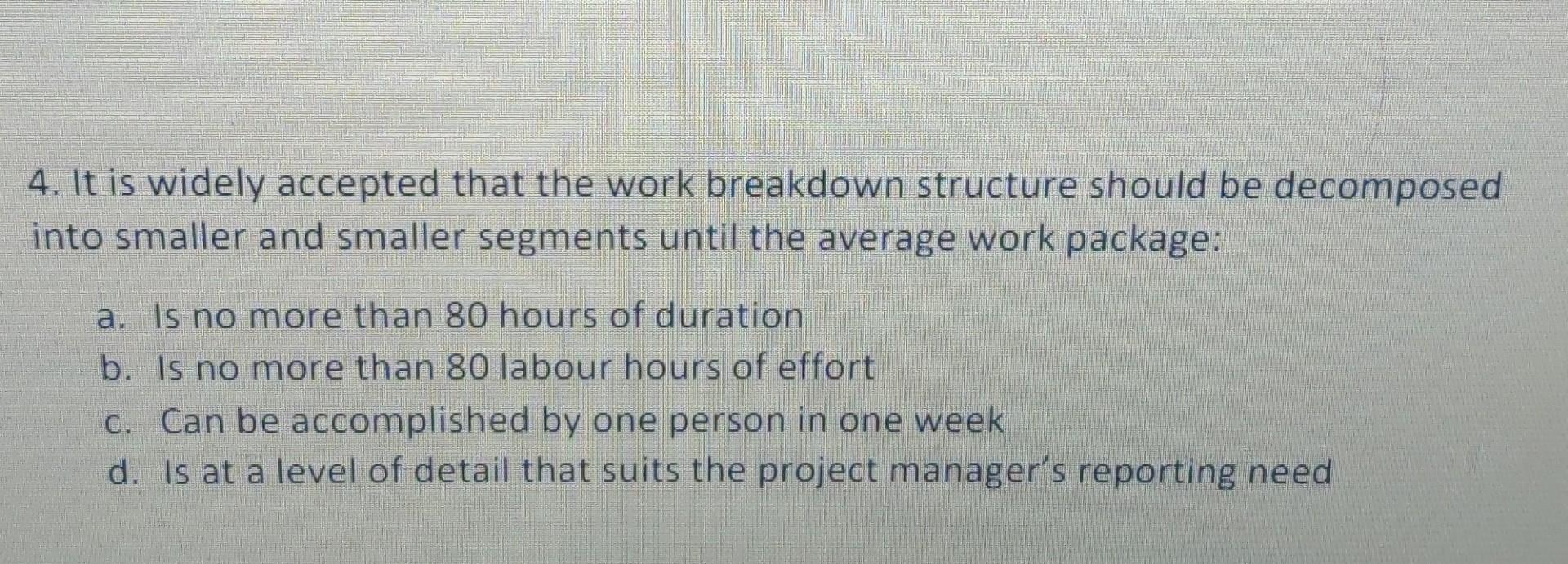 Solved 4. It is widely accepted that the work breakdown | Chegg.com